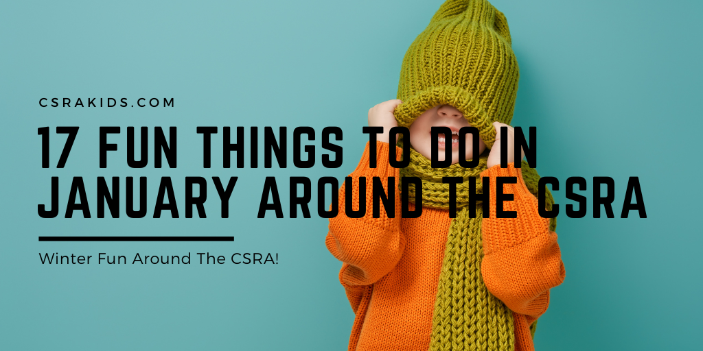 17 Fun Things to Do in January | CSRA Kids | Augusta, Aiken & N. Aug